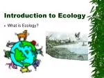 PPT - Introduction to Ecology PowerPoint Presentation, free download ...