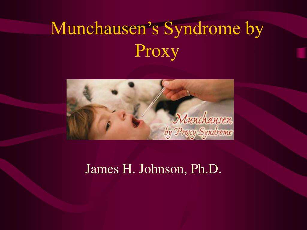 PPT - Munchausen’s Syndrome by Proxy PowerPoint Presentation, free ...
