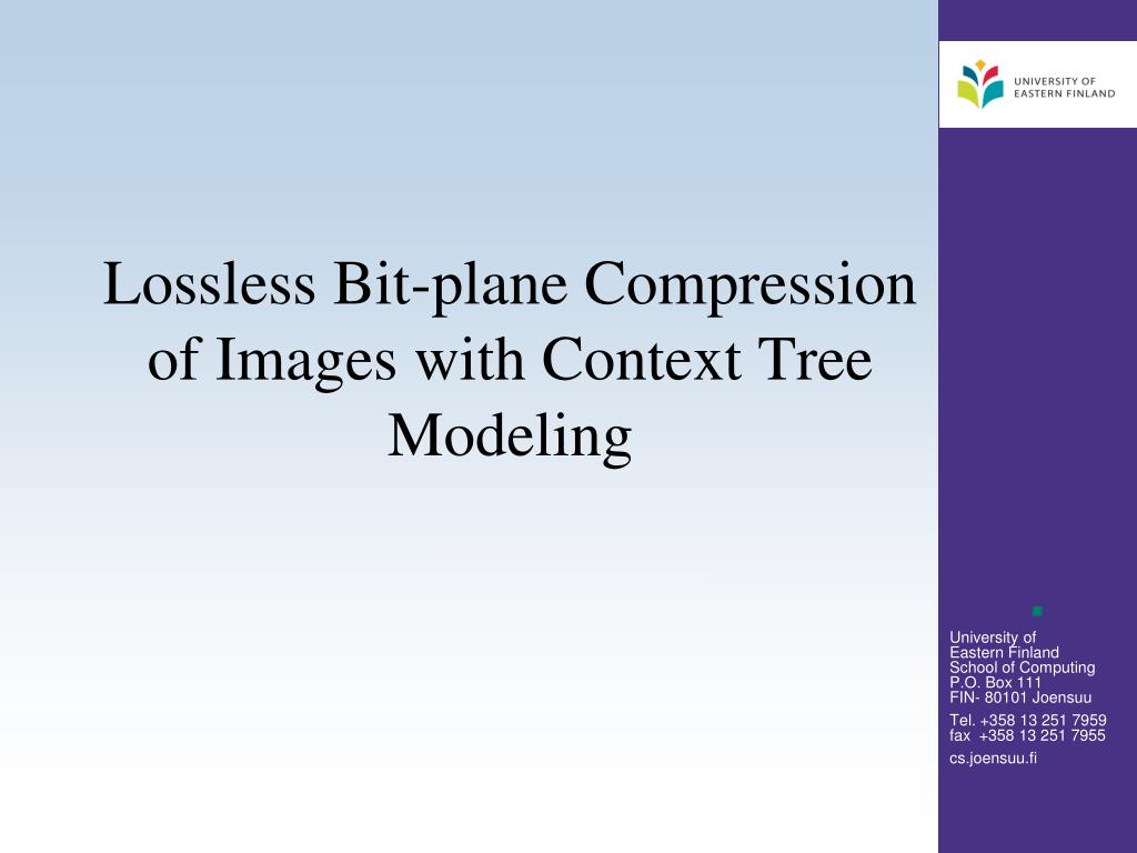 PPT - Lossless Bit-plane Compression of Images with Context Tree ...