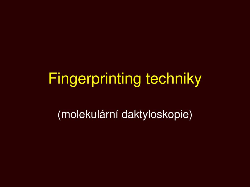 PPT - Fingerprinting techniky PowerPoint Presentation, free download ...