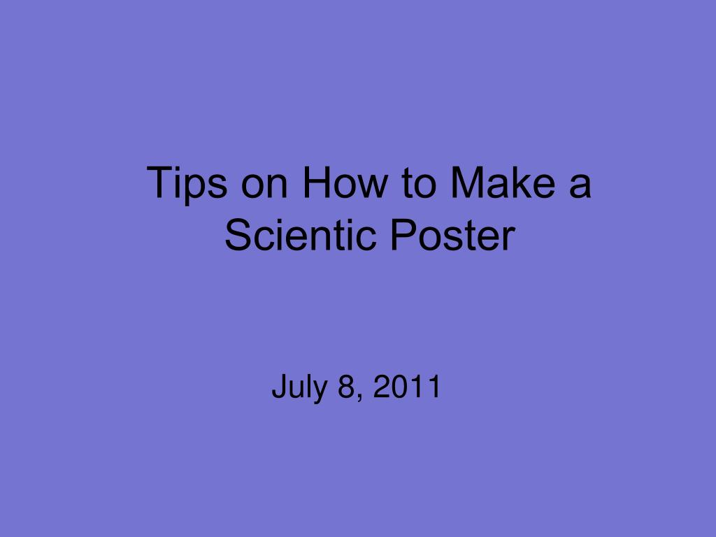 PPT - Tips on How to Make a Scientic Poster PowerPoint Presentation ...