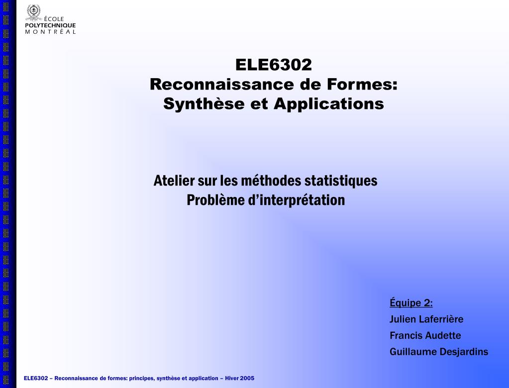 PPT - ELE6302 Reconnaissance de Formes: Synthèse et Applications ...