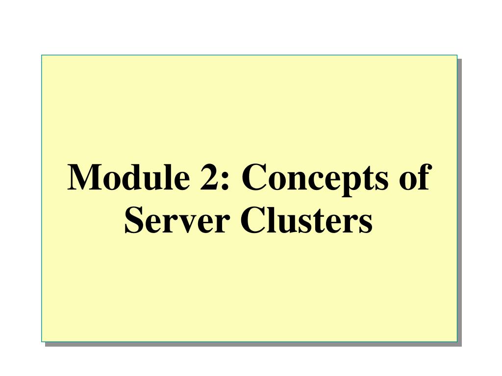 PPT - Module 2: Concepts of Server Clusters PowerPoint Presentation ...