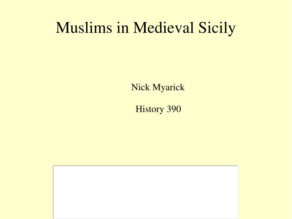 PPT - Muslims in Medieval Sicily PowerPoint Presentation, free download ...