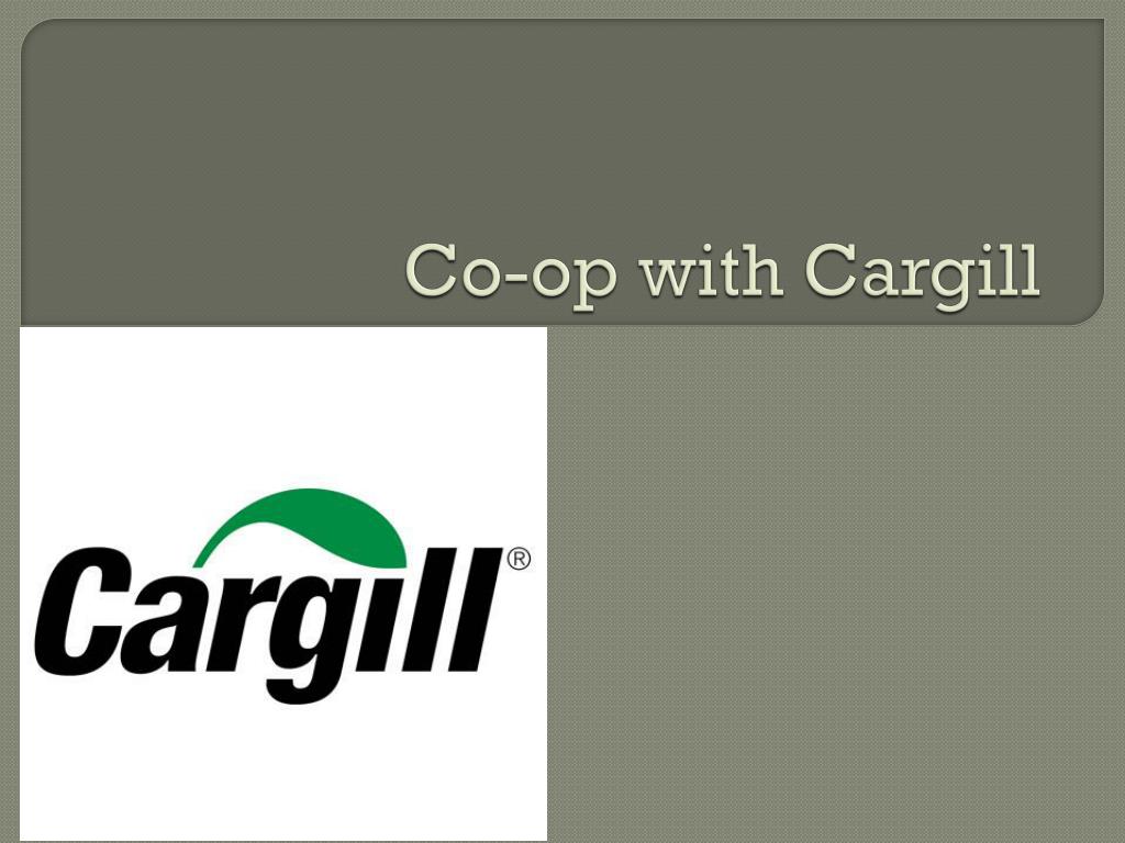 PPT - Co-op with Cargill PowerPoint Presentation, free download - ID ...
