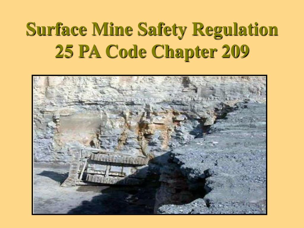 PPT - Surface Mine Safety Regulation 25 PA Code Chapter 209 PowerPoint ...