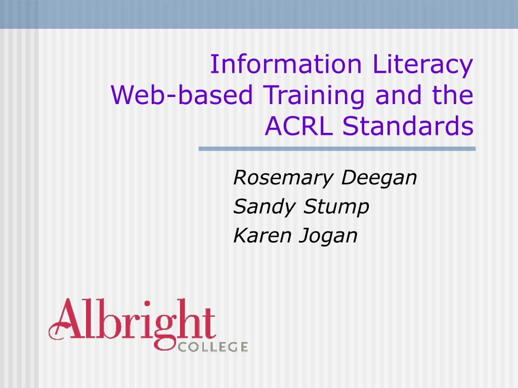 PPT - Information Literacy Web-based Training and the ACRL Standards ...