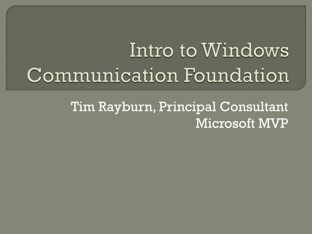 PPT - Intro to Windows Communication Foundation PowerPoint Presentation ...