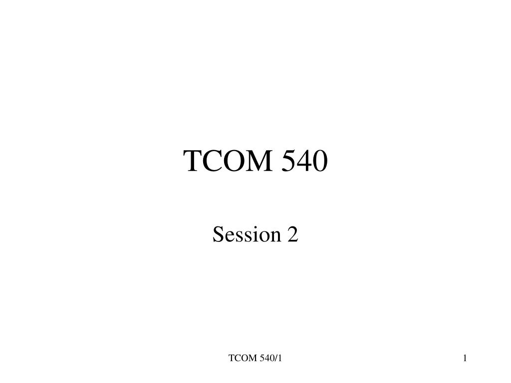 PPT - TCOM 540 PowerPoint Presentation, free download - ID:4374111