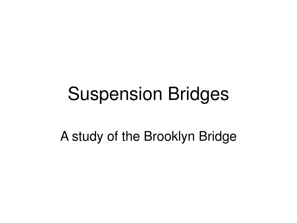 PPT - Suspension Bridges PowerPoint Presentation, free download - ID ...