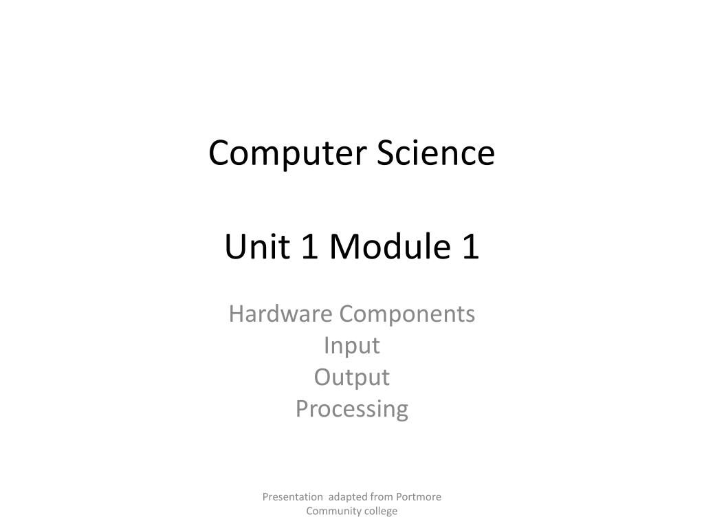 PPT - Computer Science Unit 1 Module 1 PowerPoint Presentation, free ...
