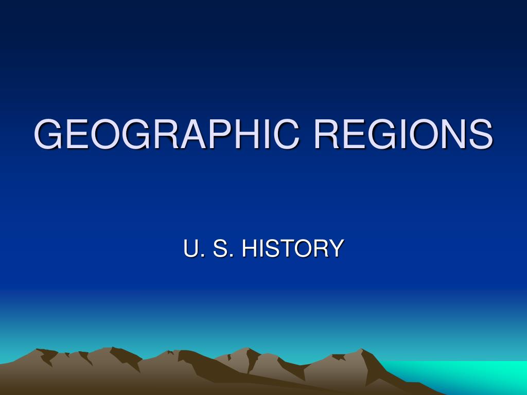PPT - GEOGRAPHIC REGIONS PowerPoint Presentation, free download - ID ...