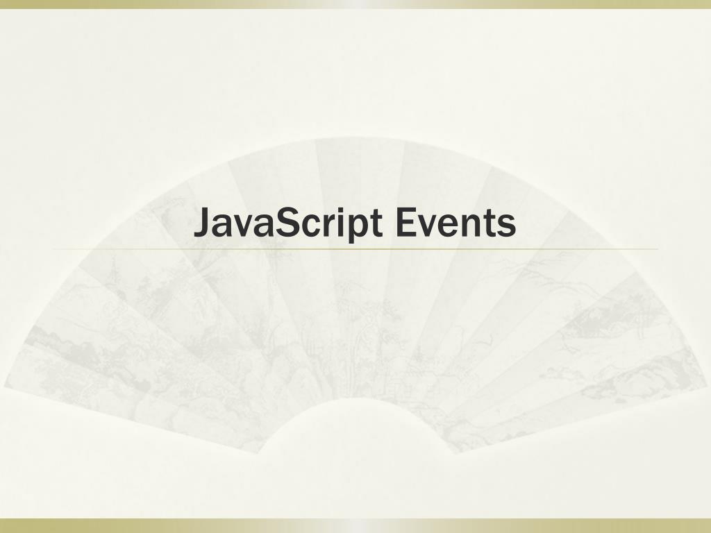 PPT - JavaScript Events PowerPoint Presentation, free download - ID:4377441