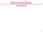 PPT - Electroweak Interactions PowerPoint Presentation, free download ...