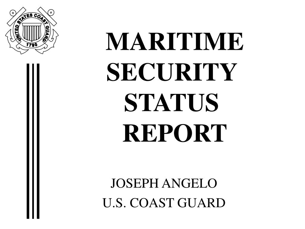 PPT - MARITIME SECURITY STATUS REPORT PowerPoint Presentation, free ...