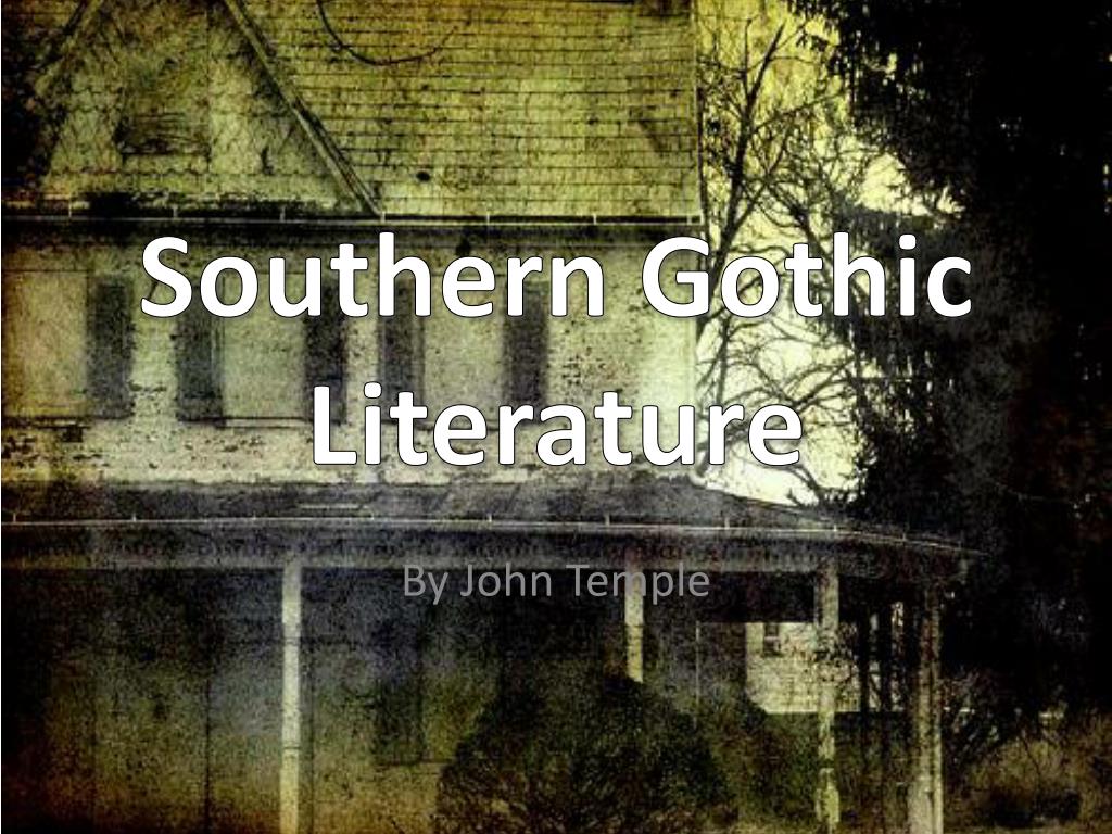 PPT - Southern Gothic Literature PowerPoint Presentation, free download ...