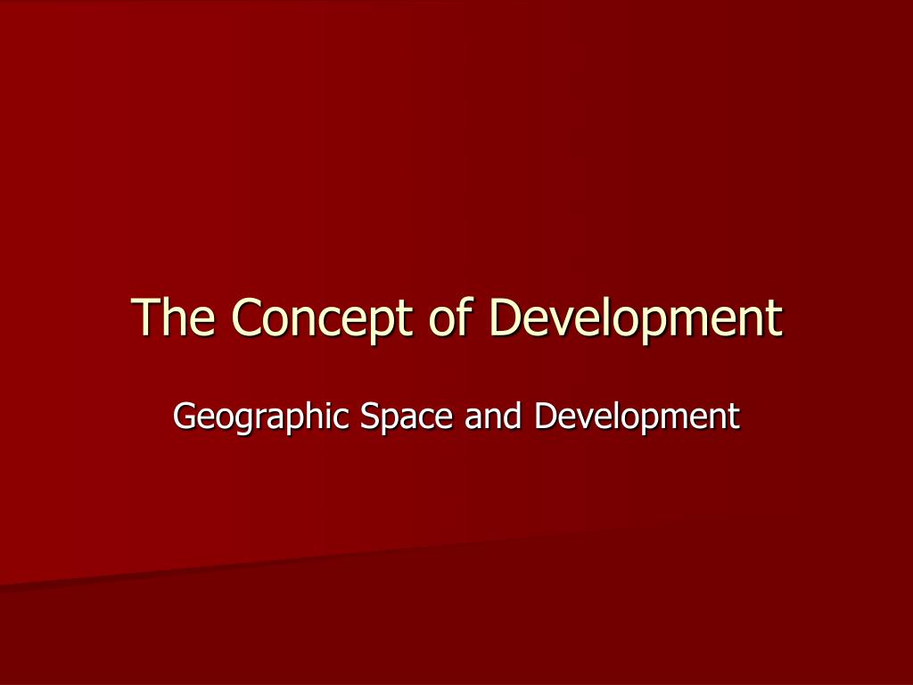 PPT - The Concept of Development PowerPoint Presentation, free download ...