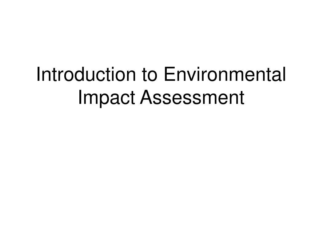 PPT - Introduction to Environmental Impact Assessment PowerPoint ...