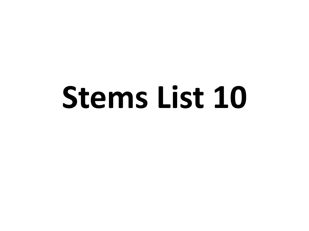 PPT - Stems List 10 PowerPoint Presentation, free download - ID:4383800
