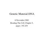 PPT - Genetic Material PowerPoint Presentation, free download - ID:5250368