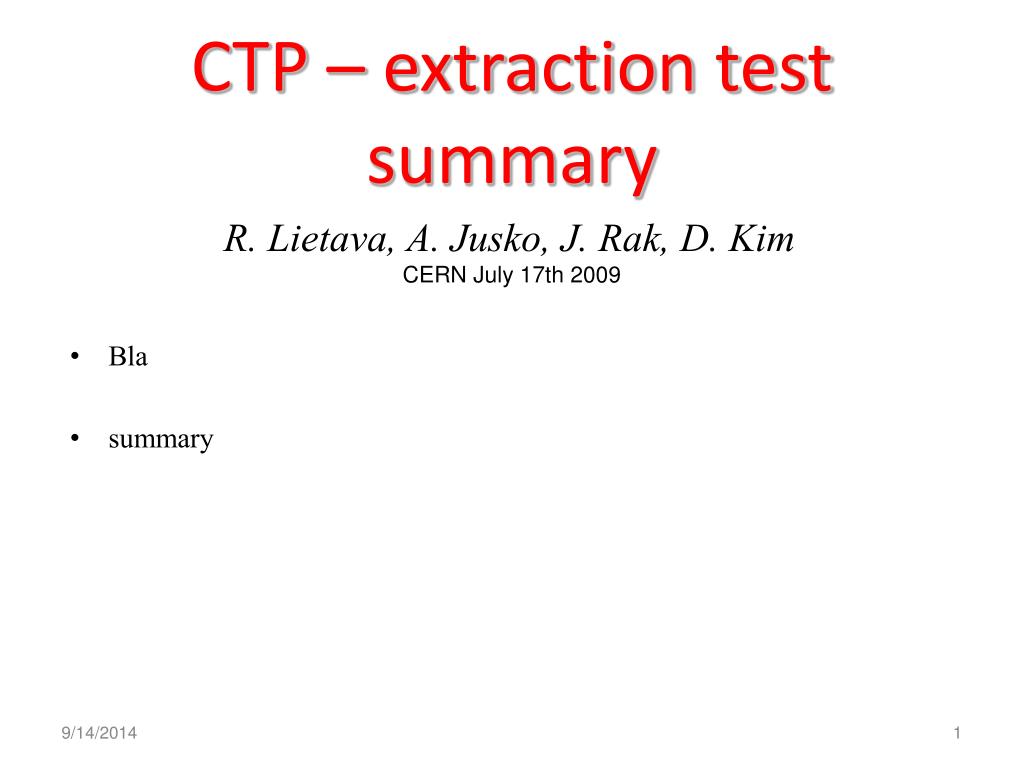 PPT - CTP – extraction test summary PowerPoint Presentation, free ...