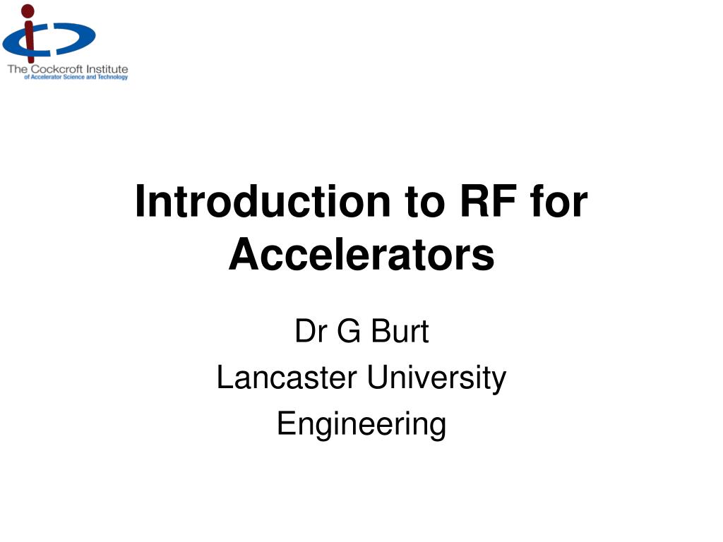 PPT - Introduction to RF for Accelerators PowerPoint Presentation, free ...