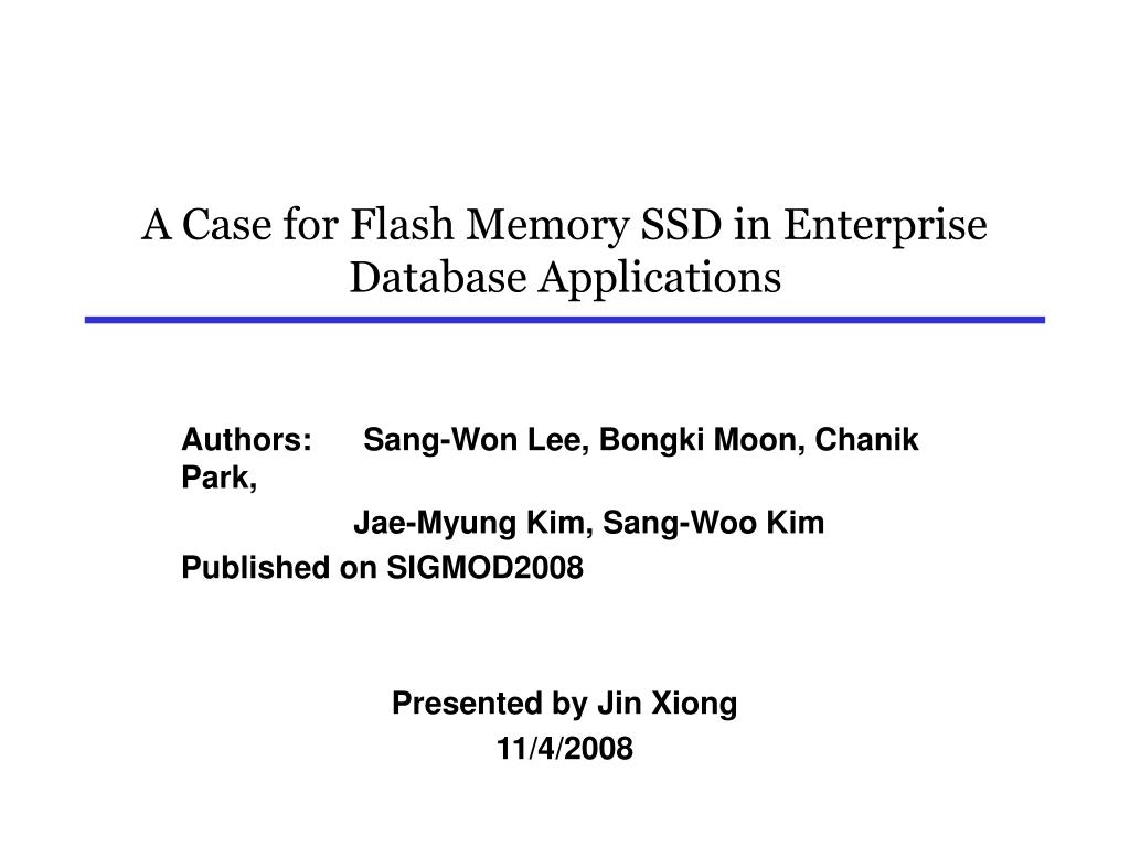 PPT - A Case for Flash Memory SSD in Enterprise Database Applications ...
