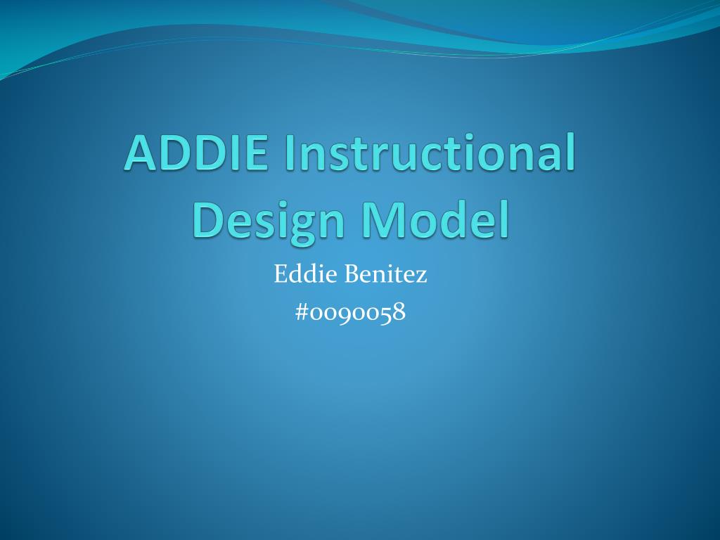 PPT - ADDIE Instructional Design Model PowerPoint Presentation, free ...