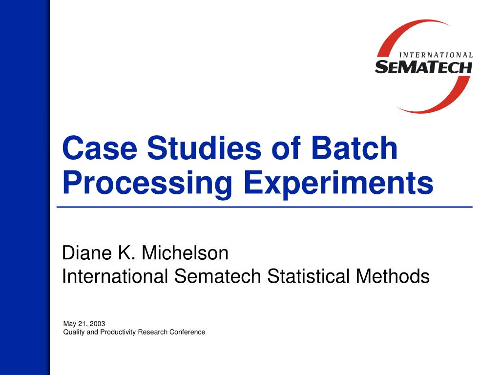 PPT - Case Studies of Batch Processing Experiments PowerPoint ...