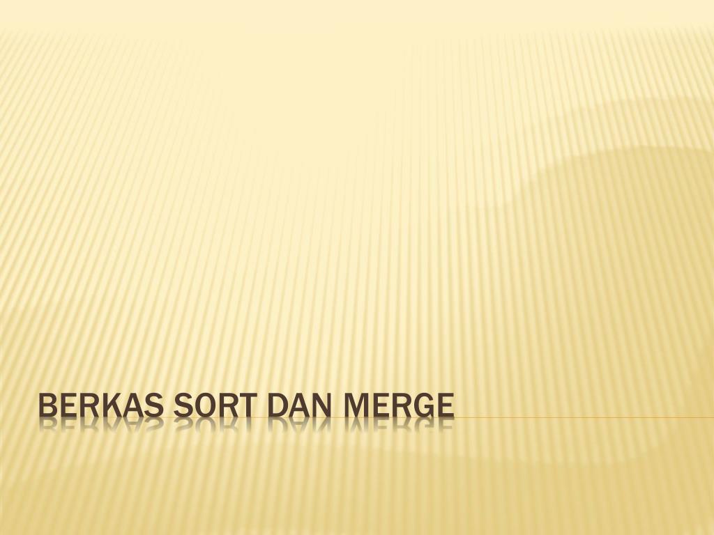 PPT - Berkas sort dan merge PowerPoint Presentation, free download - ID ...