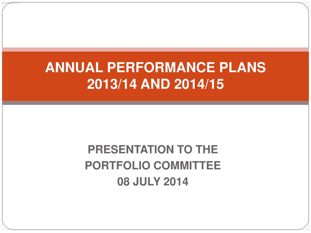 PPT - ANNUAL PERFORMANCE PLANS 2013/14 AND 2014/15 PowerPoint ...