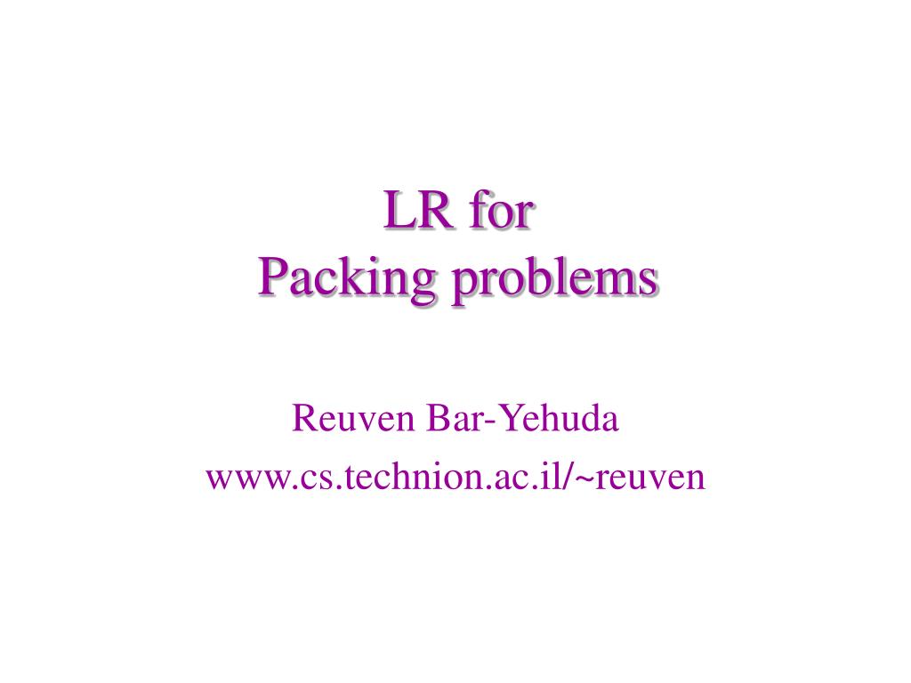PPT - LR for Packing problems PowerPoint Presentation, free download ...