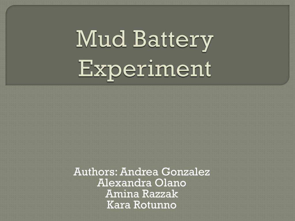 PPT - Mud Battery Experiment PowerPoint Presentation, free download ...