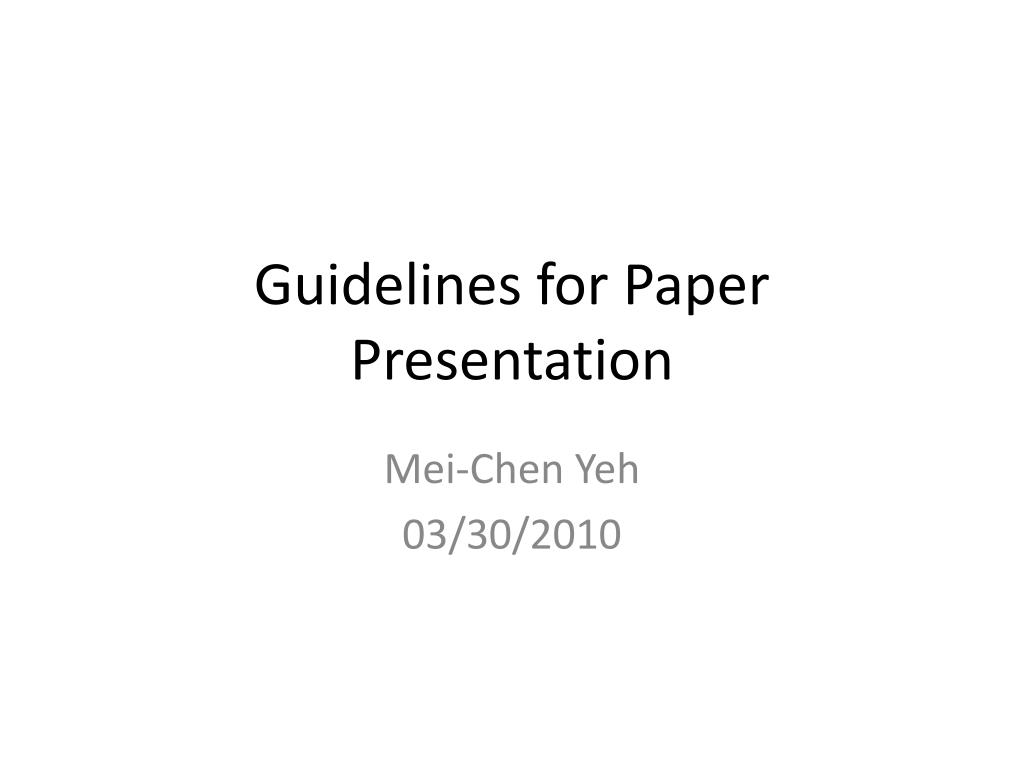 PPT - Guidelines for Paper Presentation PowerPoint Presentation, free ...