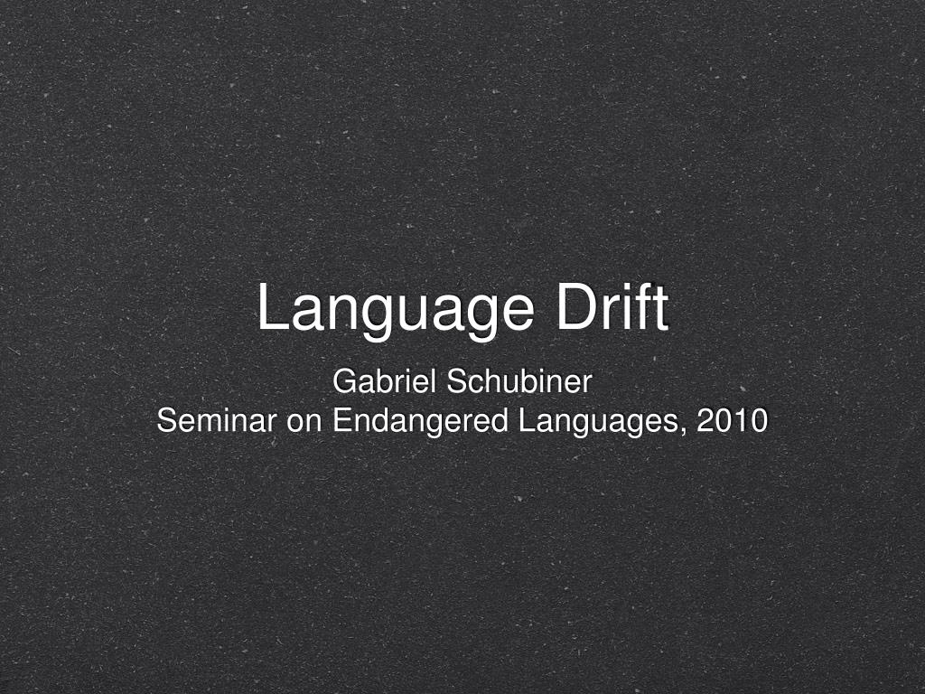 PPT - Language Drift PowerPoint Presentation, free download - ID:4391103