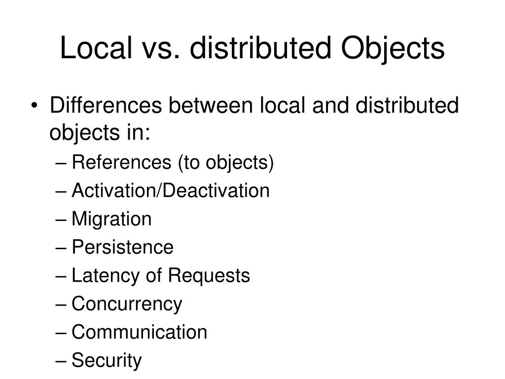 PPT - Local vs. distributed Objects PowerPoint Presentation, free ...