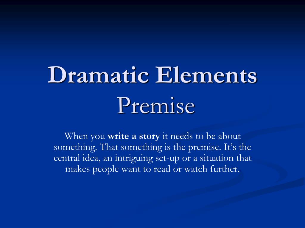 PPT - Dramatic Elements Premise PowerPoint Presentation, free download ...