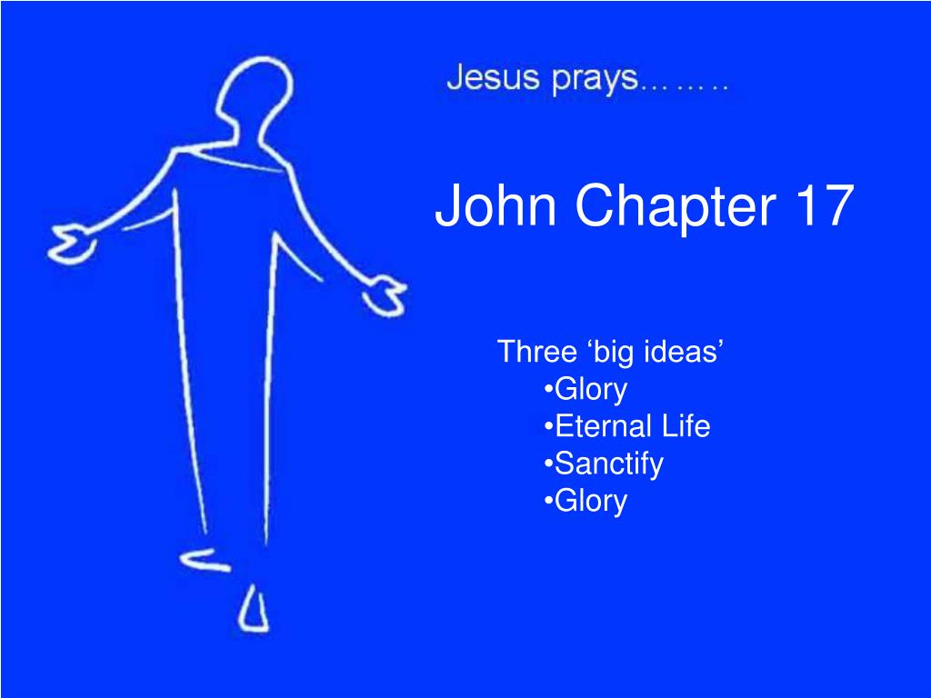 PPT - John Chapter 17 PowerPoint Presentation, free download - ID:4394271