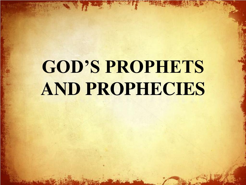 PPT - GOD’S PROPHETS AND PROPHECIES PowerPoint Presentation, free ...