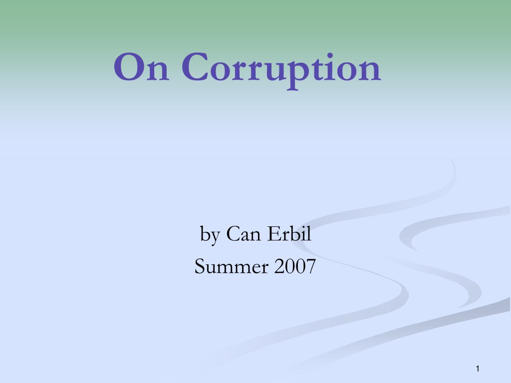 PPT - On Corruption PowerPoint Presentation, free download - ID:4396723
