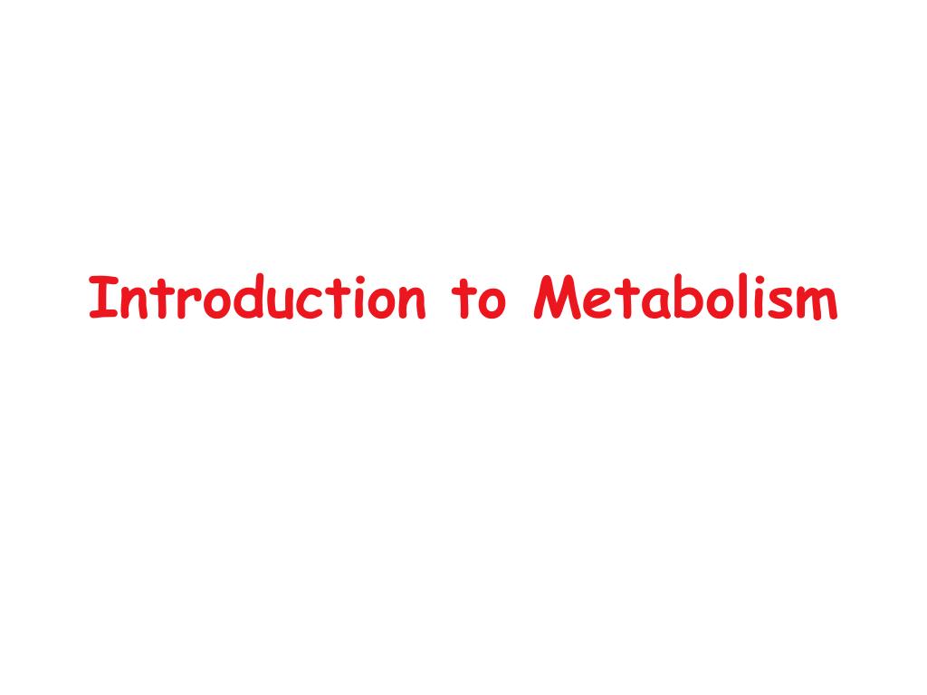 PPT - Introduction to Metabolism PowerPoint Presentation, free download ...
