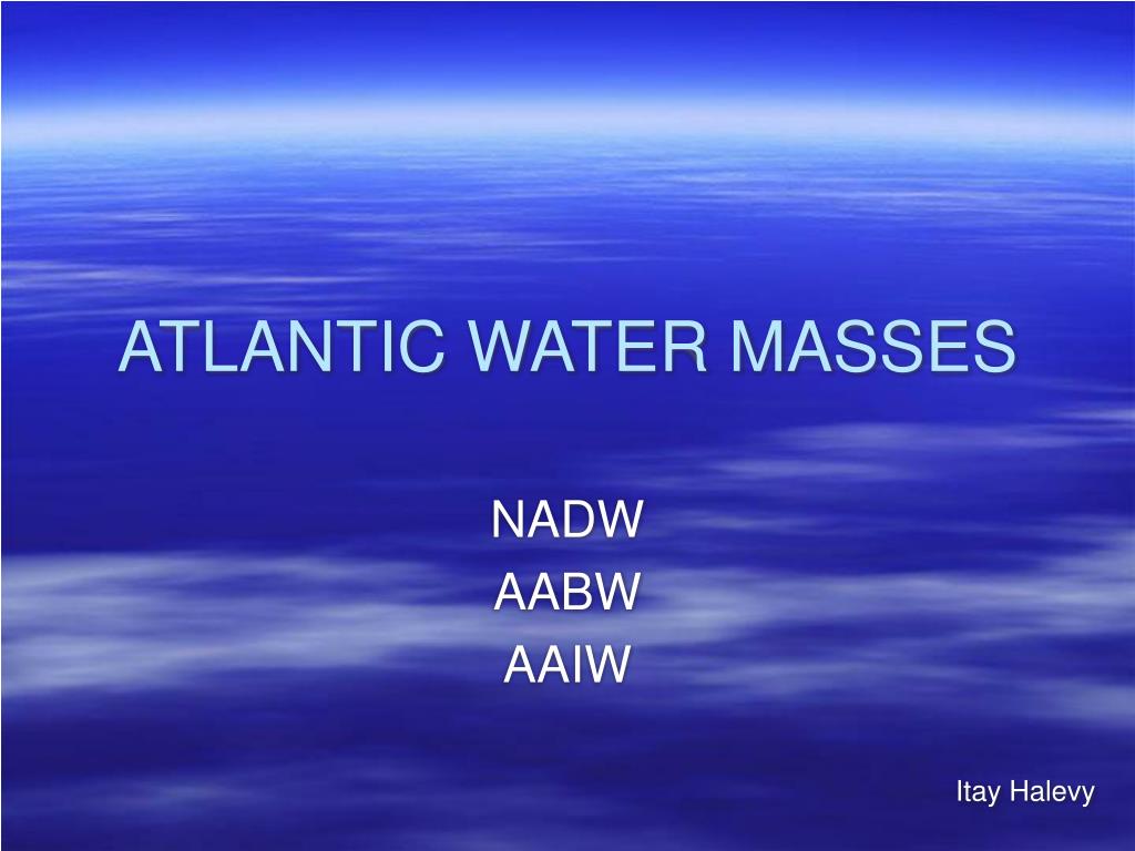 PPT - ATLANTIC WATER MASSES PowerPoint Presentation, free download - ID ...