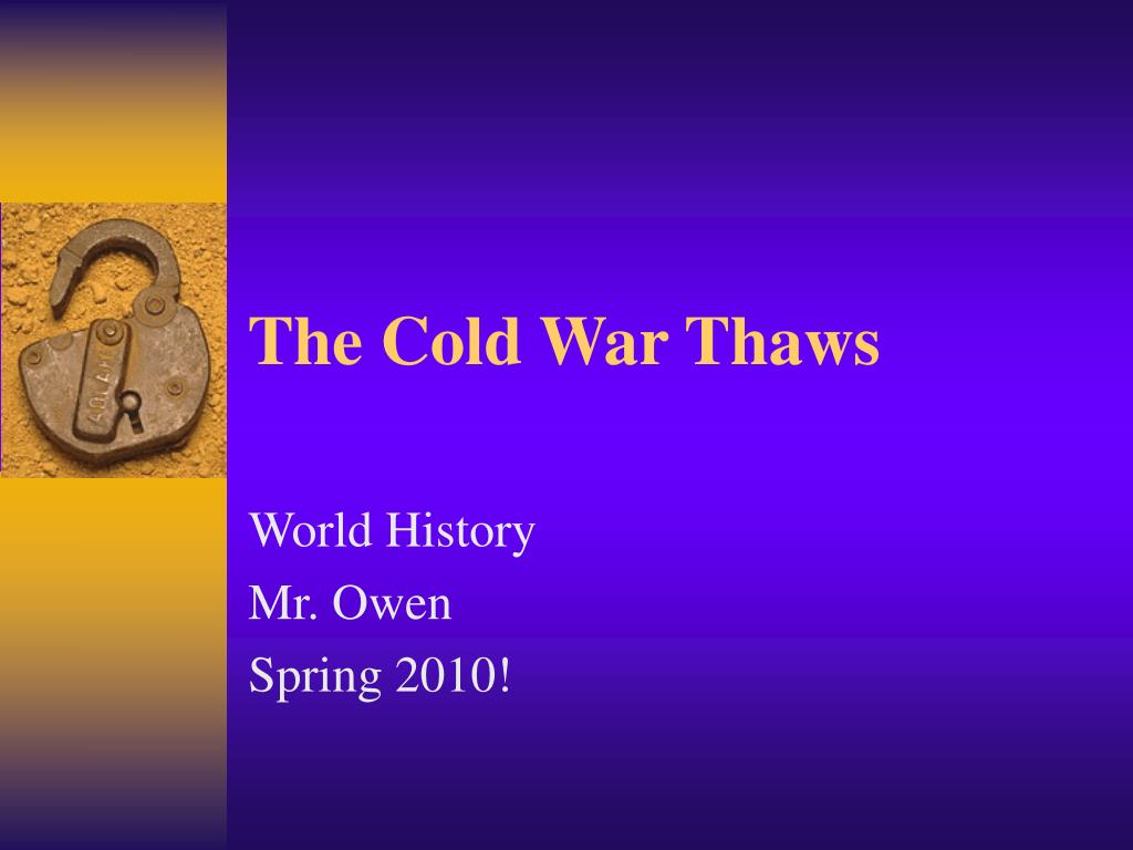 PPT - The Cold War Thaws PowerPoint Presentation, free download - ID ...