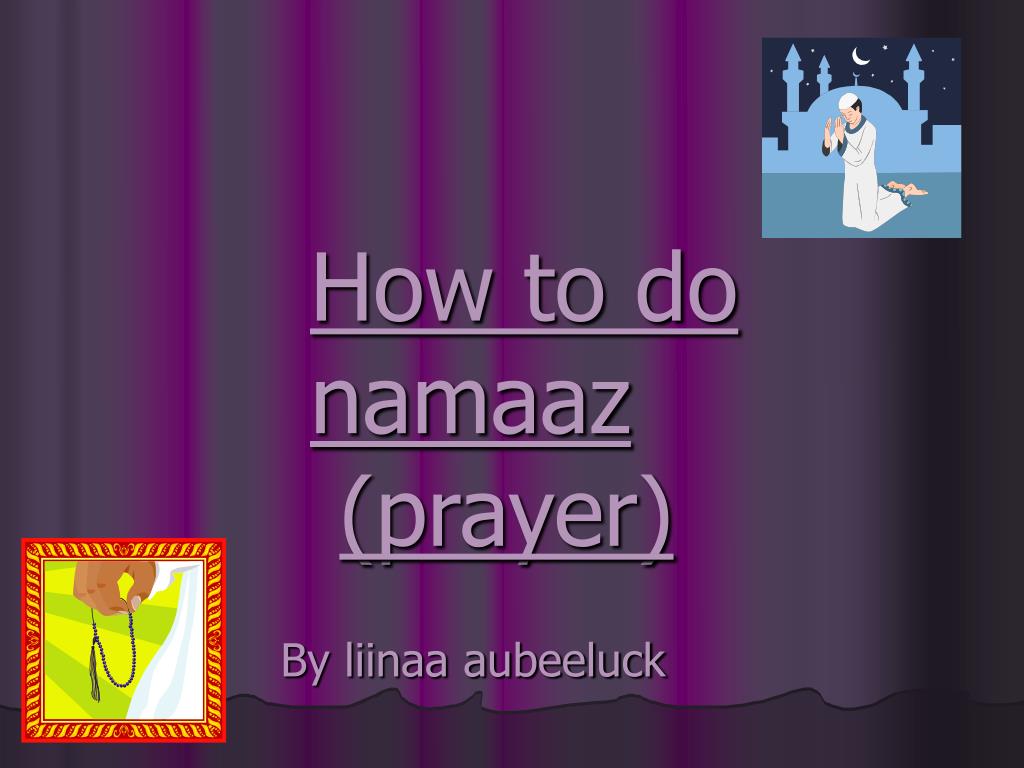 PPT - How to do namaaz (prayer) PowerPoint Presentation, free download ...