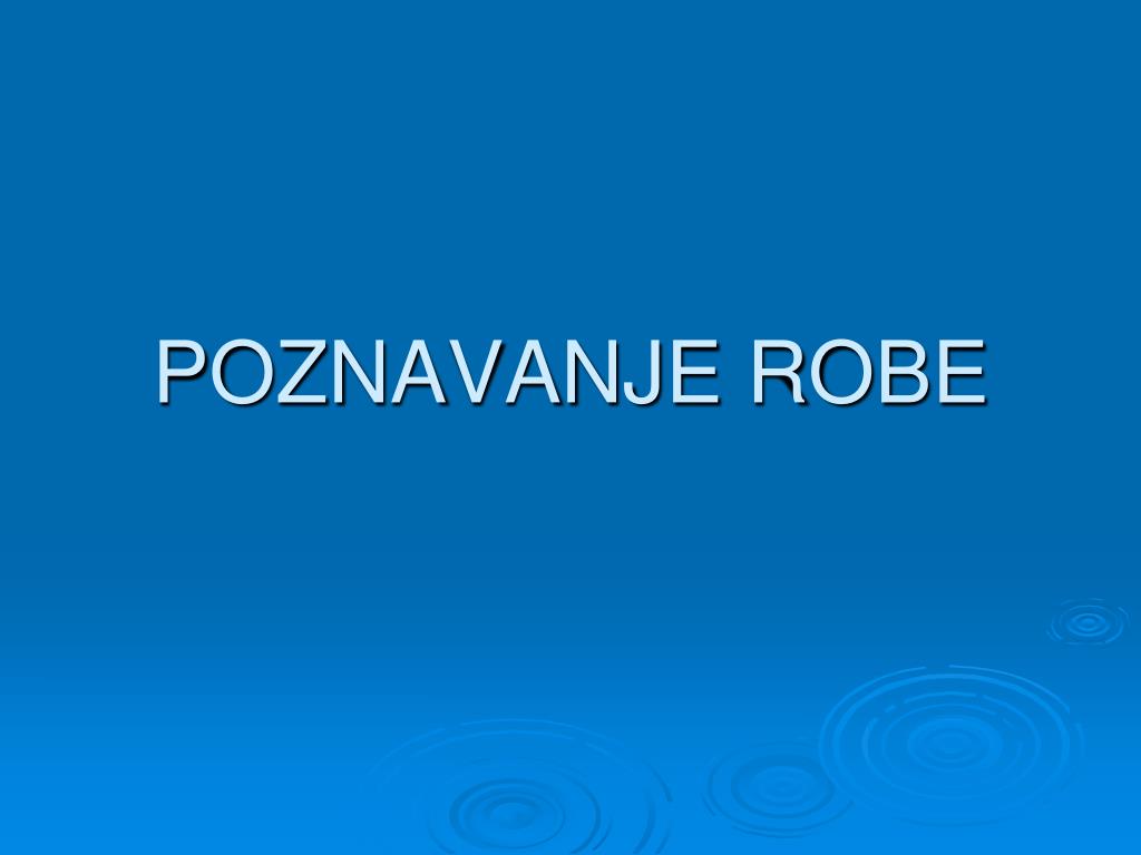 PPT - POZNAVANJE ROBE PowerPoint Presentation, free download - ID:4400045