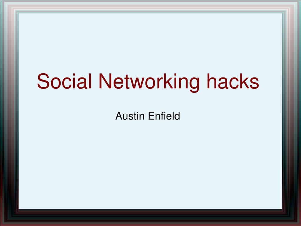 PPT - Social Networking hacks PowerPoint Presentation, free download ...