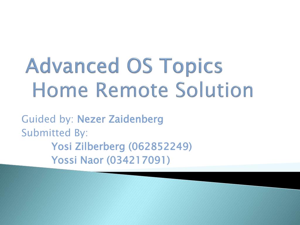PPT - Advanced OS Topics Home Remote Solution PowerPoint Presentation ...