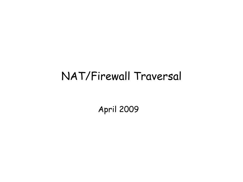 PPT - NAT/Firewall Traversal PowerPoint Presentation, free download ...