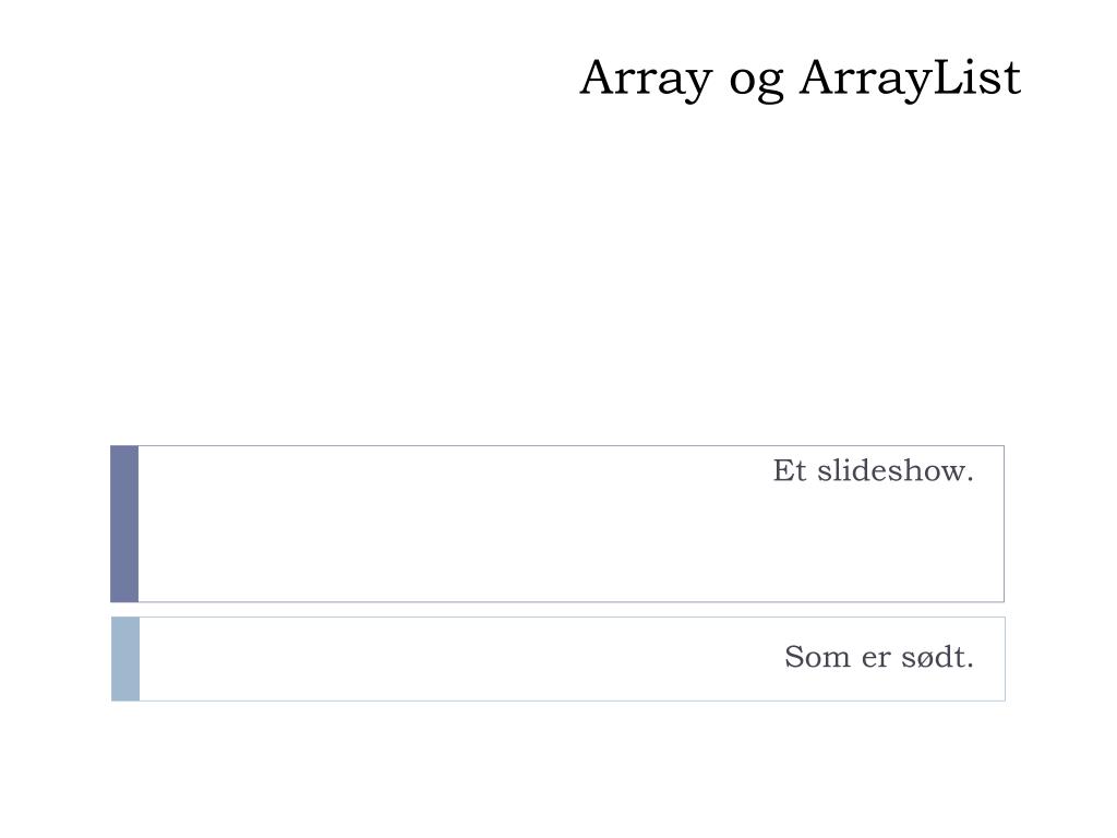 PPT - Array og ArrayList PowerPoint Presentation, free download - ID ...