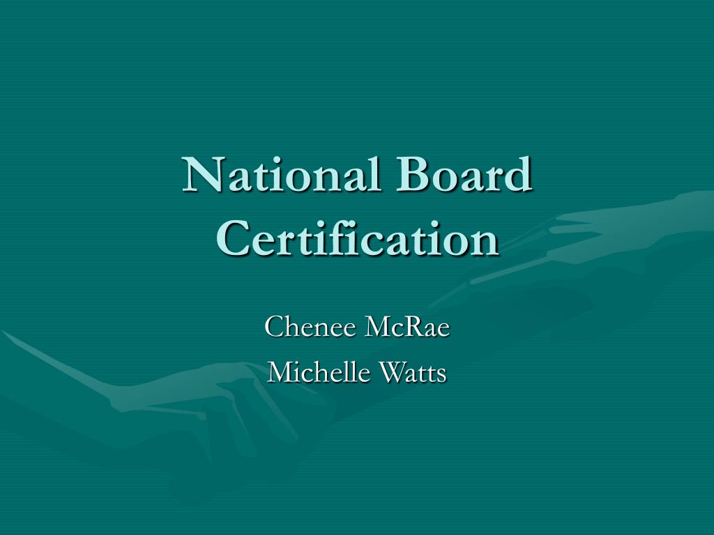 PPT - National Board Certification PowerPoint Presentation, free ...
